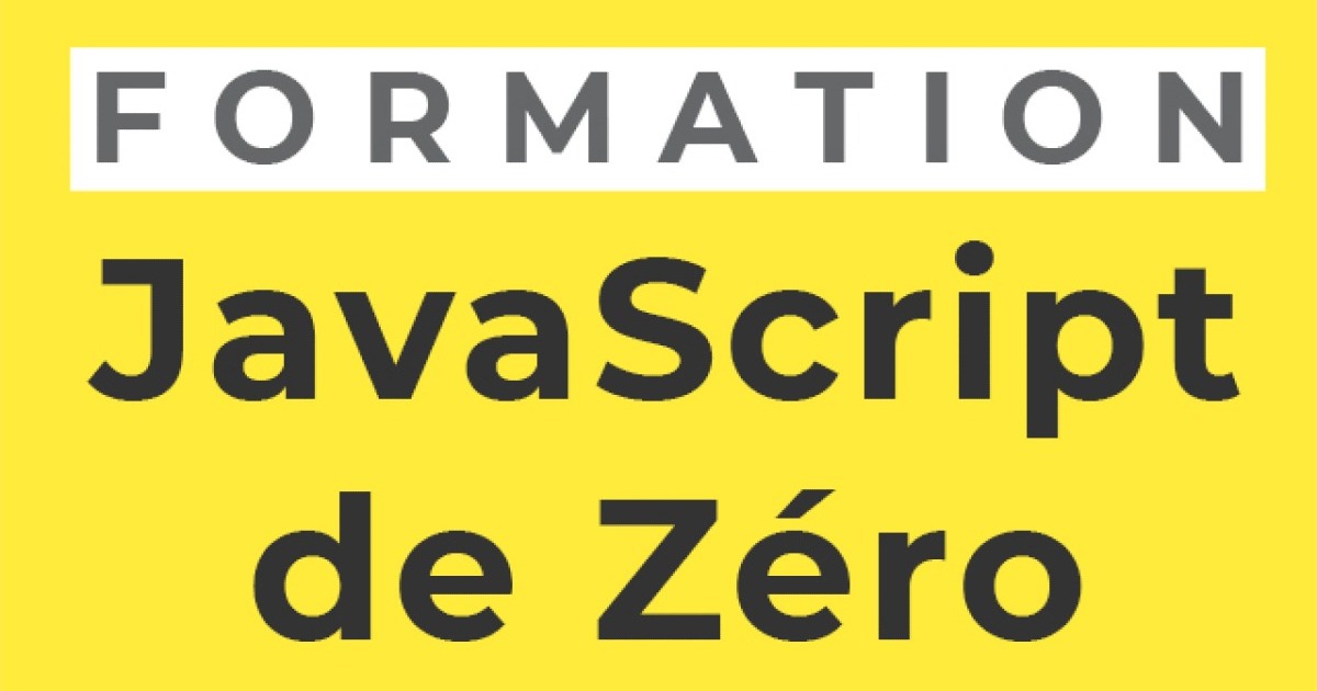 Formation JavaScript de Zéro